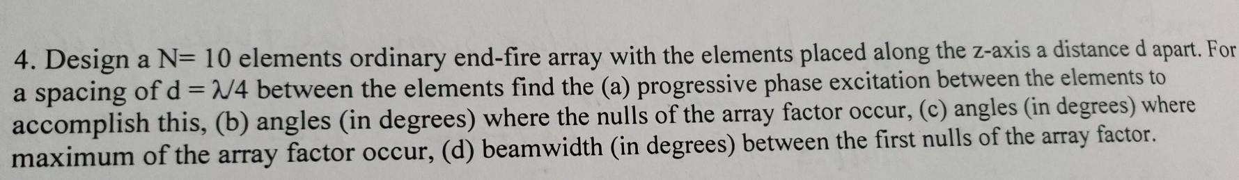 Solved 4. Design a N= 10 elements ordinary end-fire array | Chegg.com