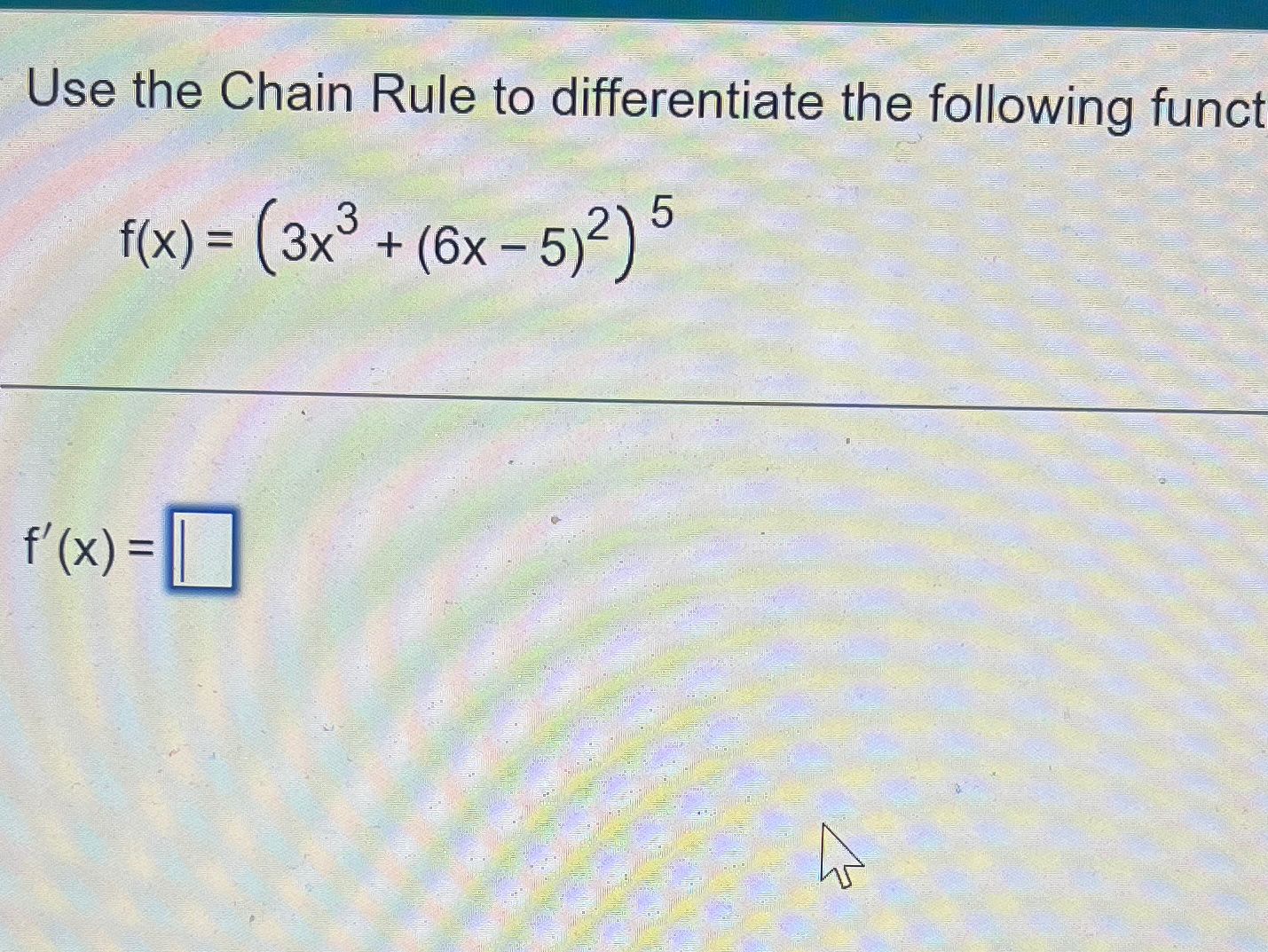 Solved Use The Chain Rule To Differentiate The Following