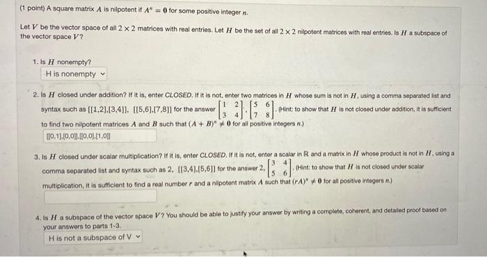 Solved (1 point) A square matrix A is nilpotent if A" = 0 | Chegg.com