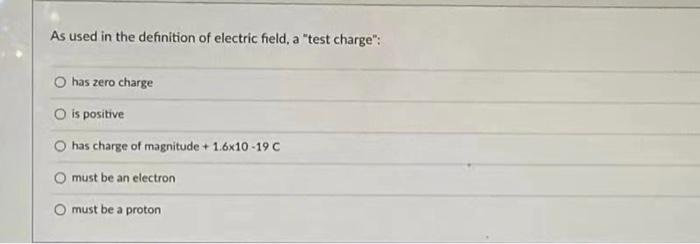 Solved As used in the definition of electric field, a "test | Chegg.com