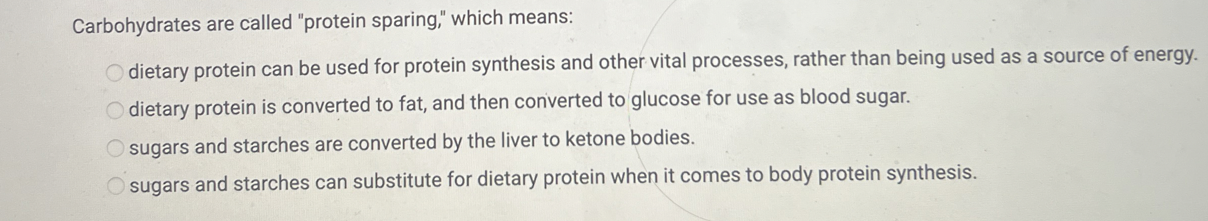 Solved Carbohydrates are called "protein sparing," which | Chegg.com