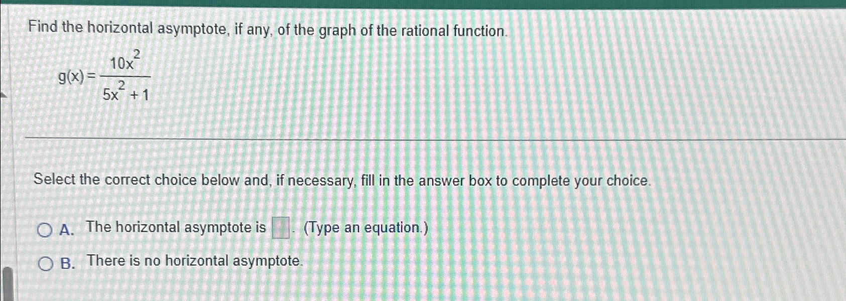 Solved Find the horizontal asymptote, if any, of the graph | Chegg.com