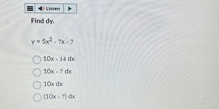 Solved Find dy. y=5x2−7x−7 10x−14dx 10x−7dx 10xdx (10x−7)dx | Chegg.com