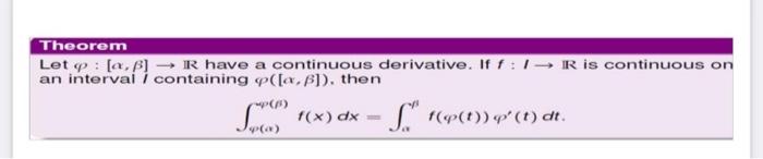 Solved Let φ:[α,β]→R have a continuous derivative. If f:I→R | Chegg.com