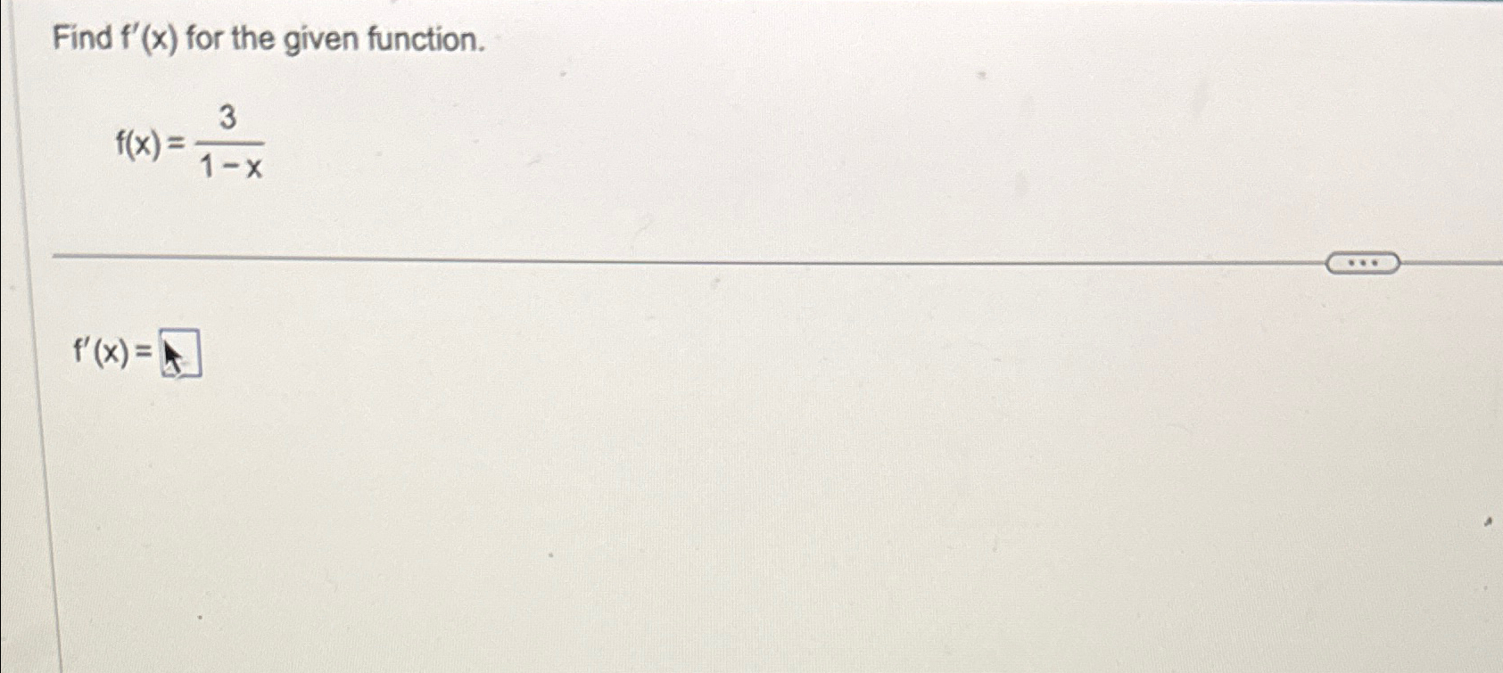 Solved Find f'(x) ﻿for the given function.f(x)=31-xf'(x)= | Chegg.com