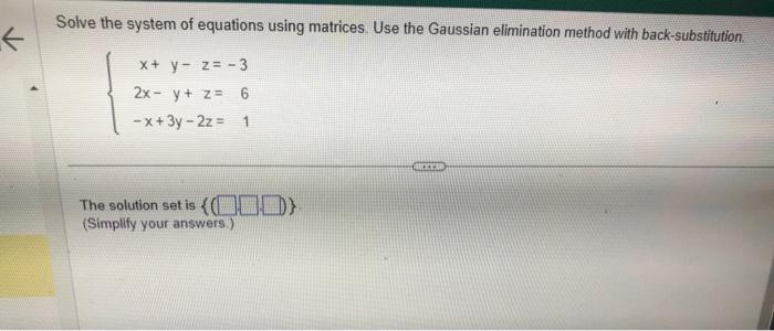 Solved Solve the system of equations using matrices. Use the | Chegg.com