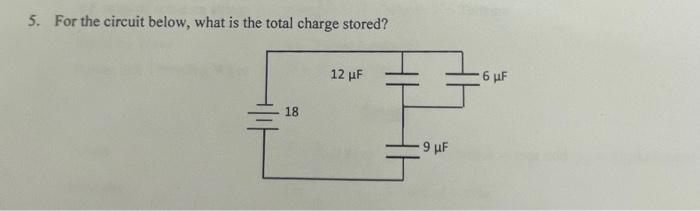 Solved 5. For the circuit below, what is the total charge | Chegg.com