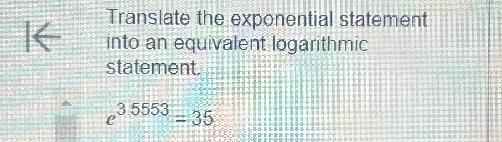 Solved Translate The Exponential Statement Into An