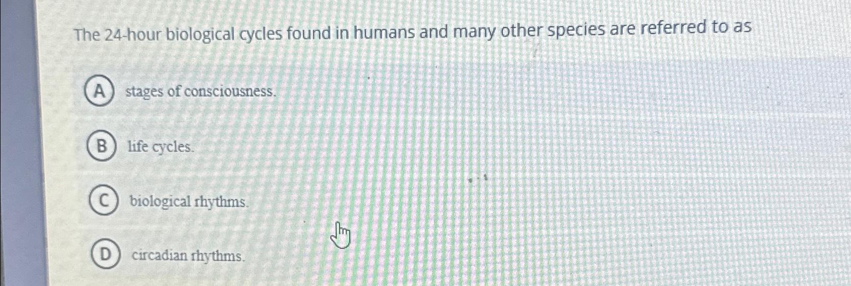 Solved The 24-hour biological cycles found in humans and | Chegg.com