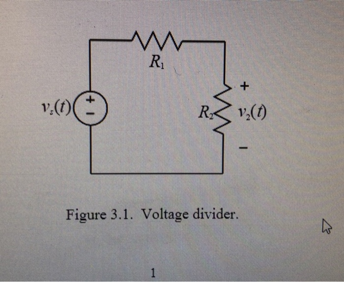Solved 5. + V:() R2v. (1) Figure 3.1. Voltage divider. | Chegg.com