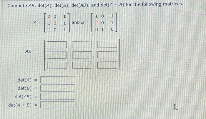 Solved Compute AB,det(A),det(B),det(AB), and det(A+B) for | Chegg.com