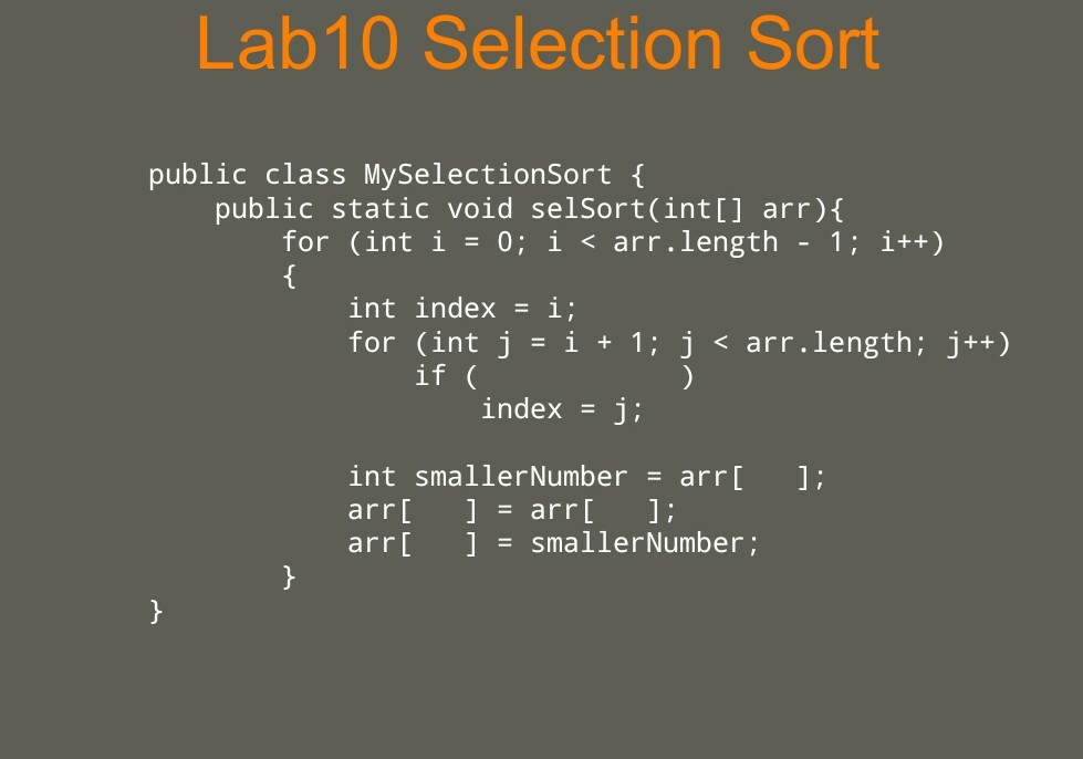 Solved Lab 10 Selection Sort public class MySelectionSort { | Chegg.com