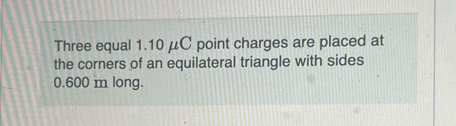Solved Three equal 1.10μC ﻿point charges are placed atthe | Chegg.com