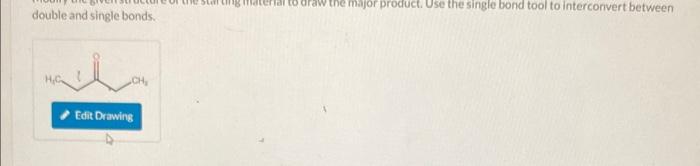 Solved double and single bonds. Edit DrawingModify the given | Chegg.com