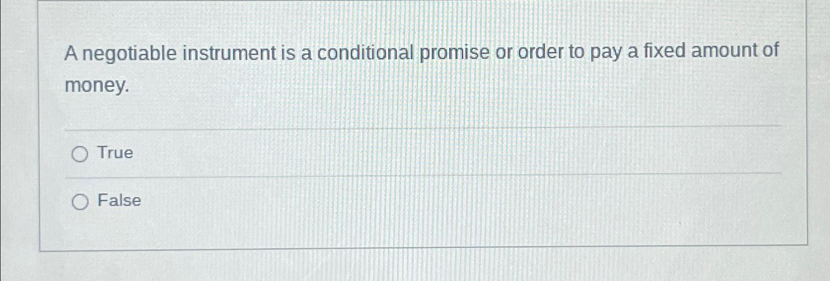Solved A negotiable instrument is a conditional promise or | Chegg.com