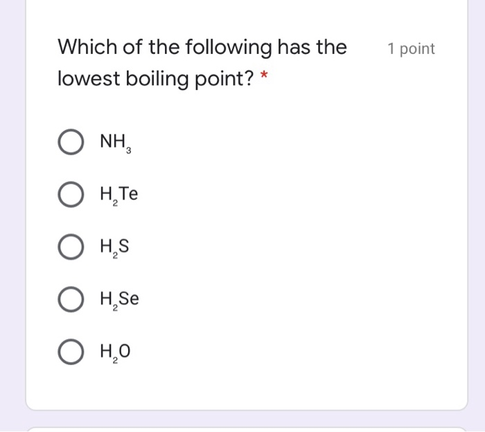 Solved 1 point Which of the following has the lowest boiling | Chegg.com