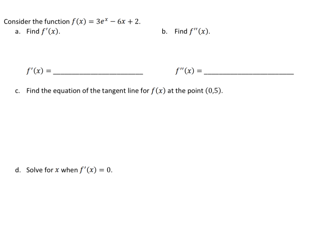 Solved Consider the function f(x)=3ex-6x+2.a. ﻿Find f'(x).b. | Chegg.com