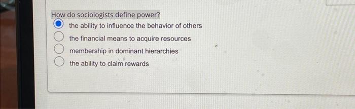 How do sociologists define power? the ability to | Chegg.com