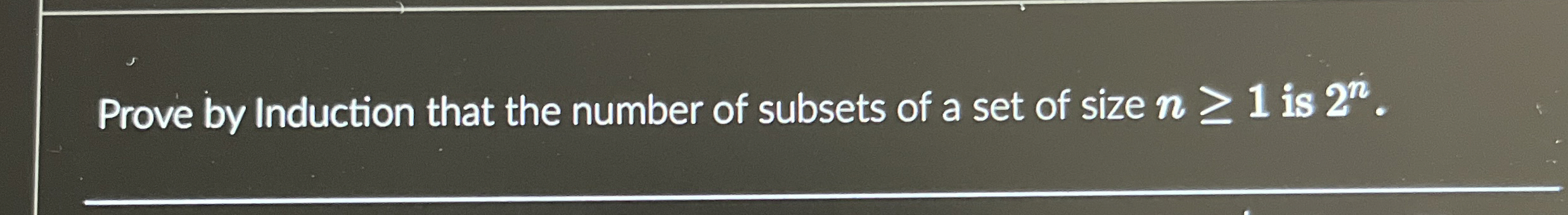Solved Prove by Induction that the number of subsets of a | Chegg.com