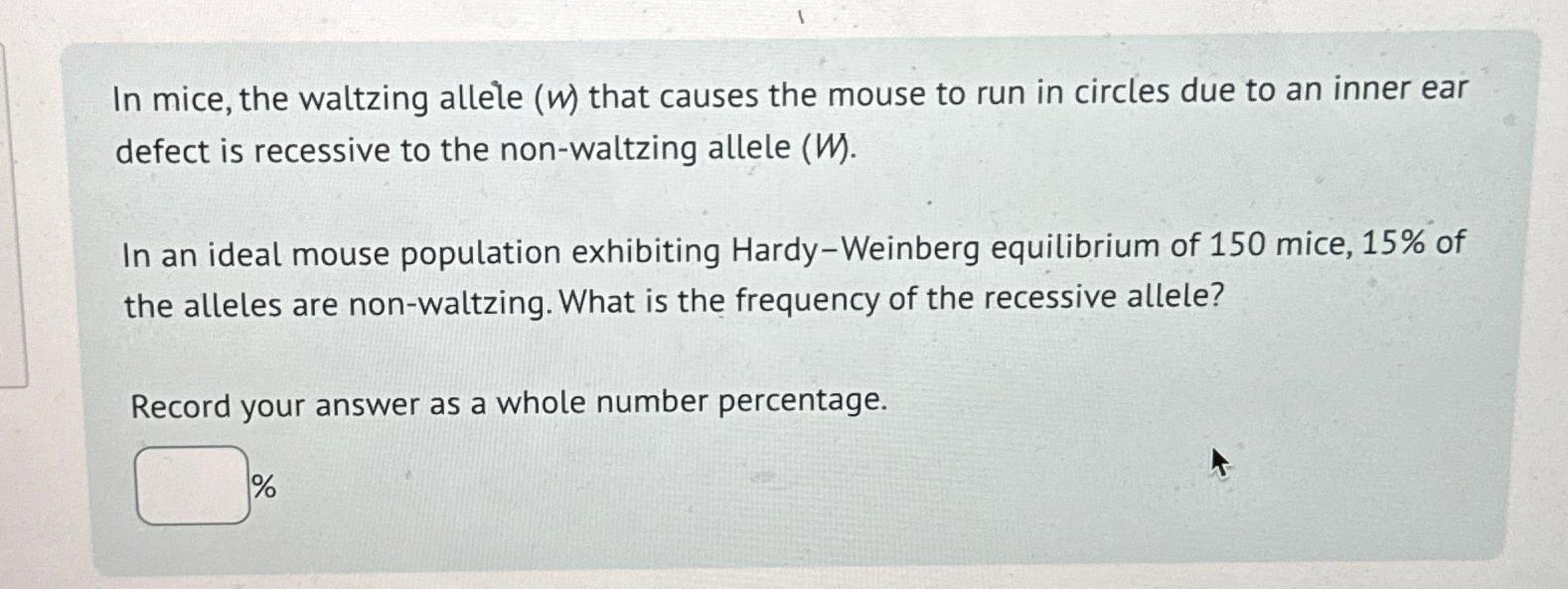 Solved In mice, the waltzing allele ( w ) ﻿that causes the | Chegg.com