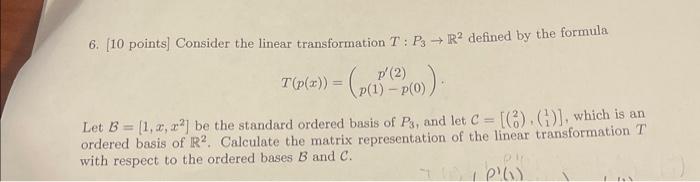 Solved 6. [10 points] Consider the linear transformation | Chegg.com