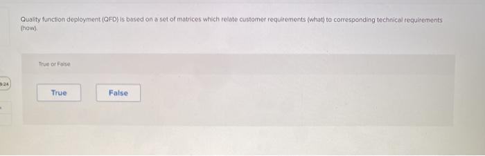Solved Quality function deployment (QFD) is based on a set | Chegg.com