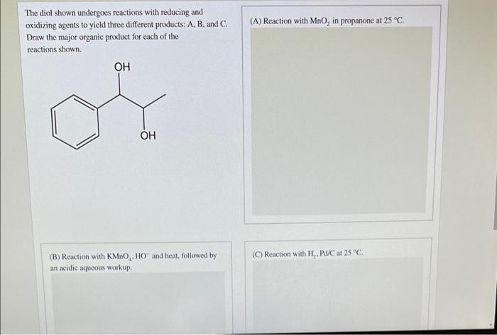 Solved (A) Reaction with Mno, in propanone at 25°C. The diol | Chegg.com