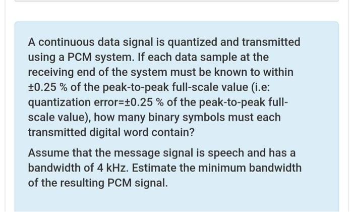 Solved A continuous data signal is quantized and transmitted | Chegg.com