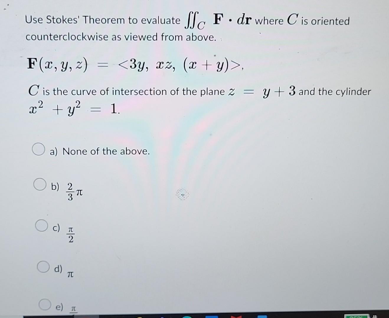 Solved Use Stokes' Theorem to evaluate ∬CF⋅dr where C is | Chegg.com