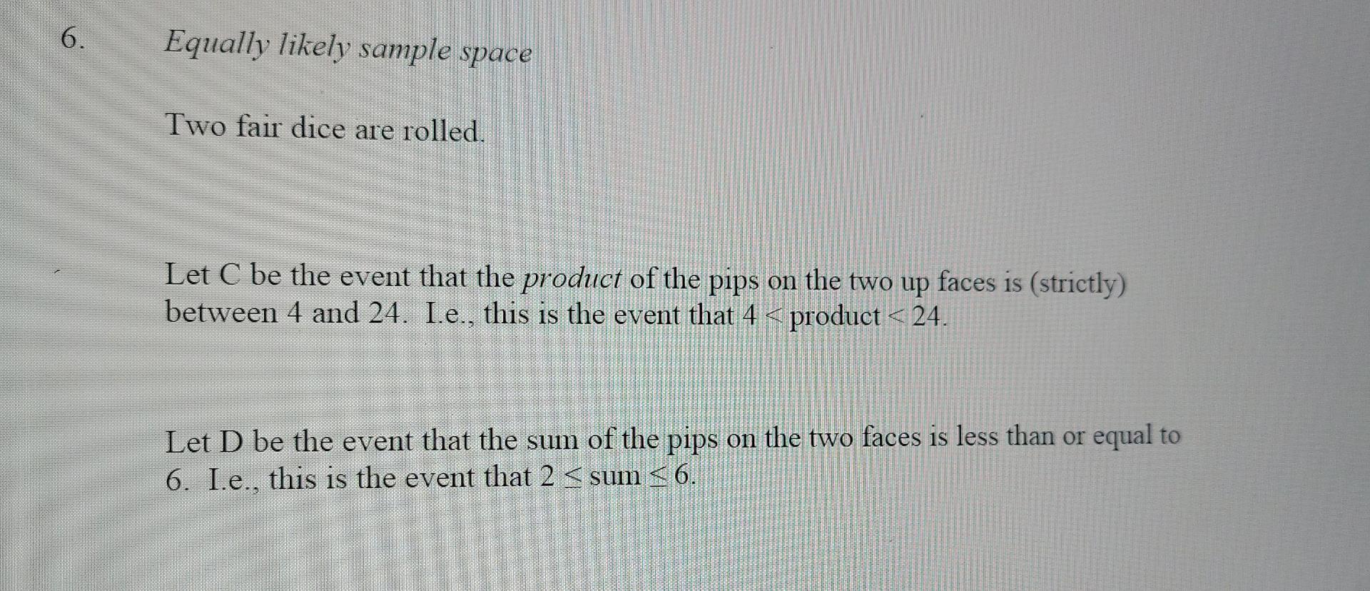 Solved 6. Equally likely sample space Two fair dice are | Chegg.com