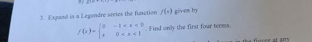 Solved 3. Expand in a Legendre series the function f(x) | Chegg.com