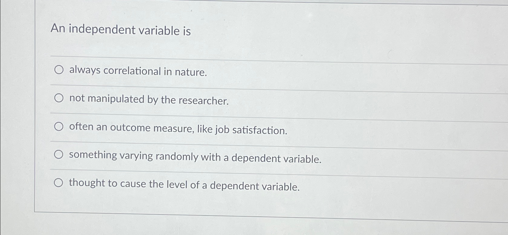 Solved An independent variable isalways correlational in | Chegg.com