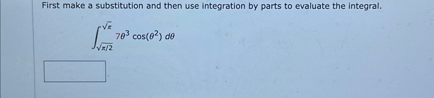 Solved First make a substitution and then use integration by | Chegg.com
