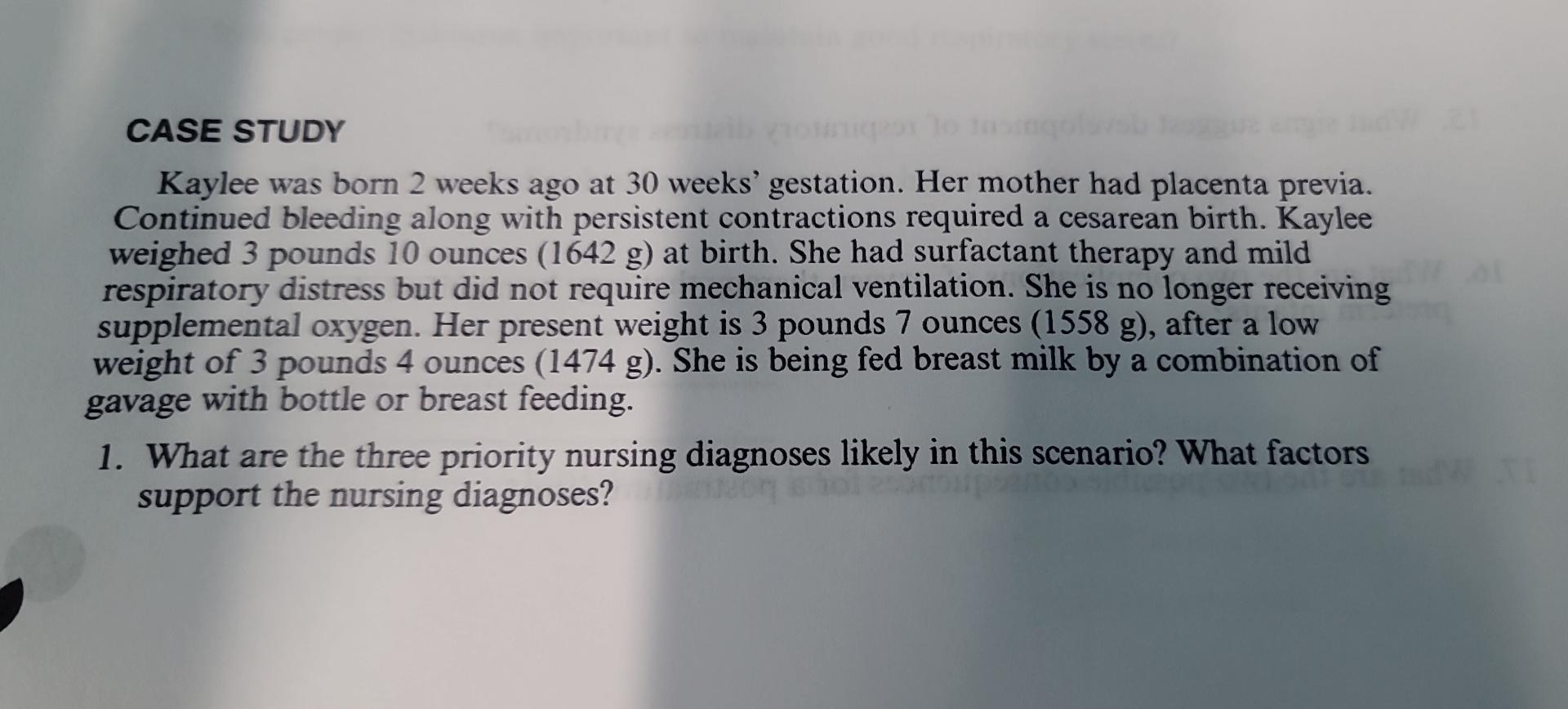 Solved CASE STUDY Kaylee was born 2 weeks ago at 30 weeks' | Chegg.com