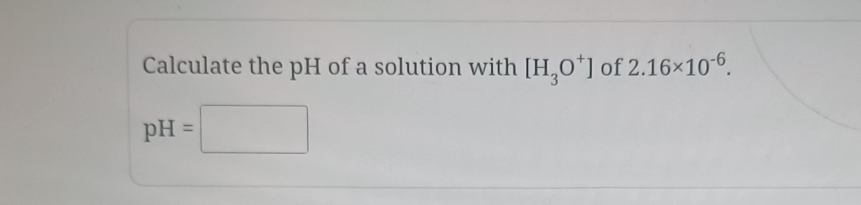 Solved Calculate the pH ﻿of a solution with H3O+of | Chegg.com