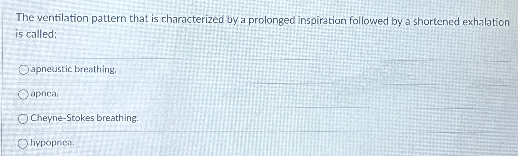 Solved The ventilation pattern that is characterized by a | Chegg.com