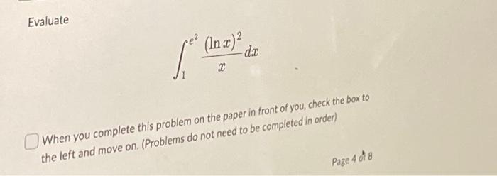 Solved Evaluate ∫1e2x(lnx)2dx When you complete this problem | Chegg.com