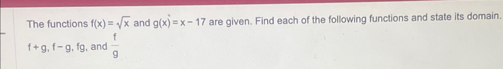 Solved The functions f(x)=x2 ﻿and g(x)=x-17 ﻿are given. Find | Chegg.com
