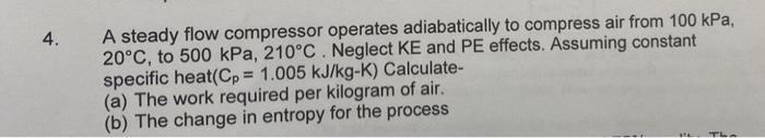Solved 4. A steady flow compressor operates adiabatically to | Chegg.com