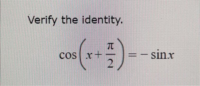 Solved Verify the identity. cos(x+2π)=−sinx | Chegg.com