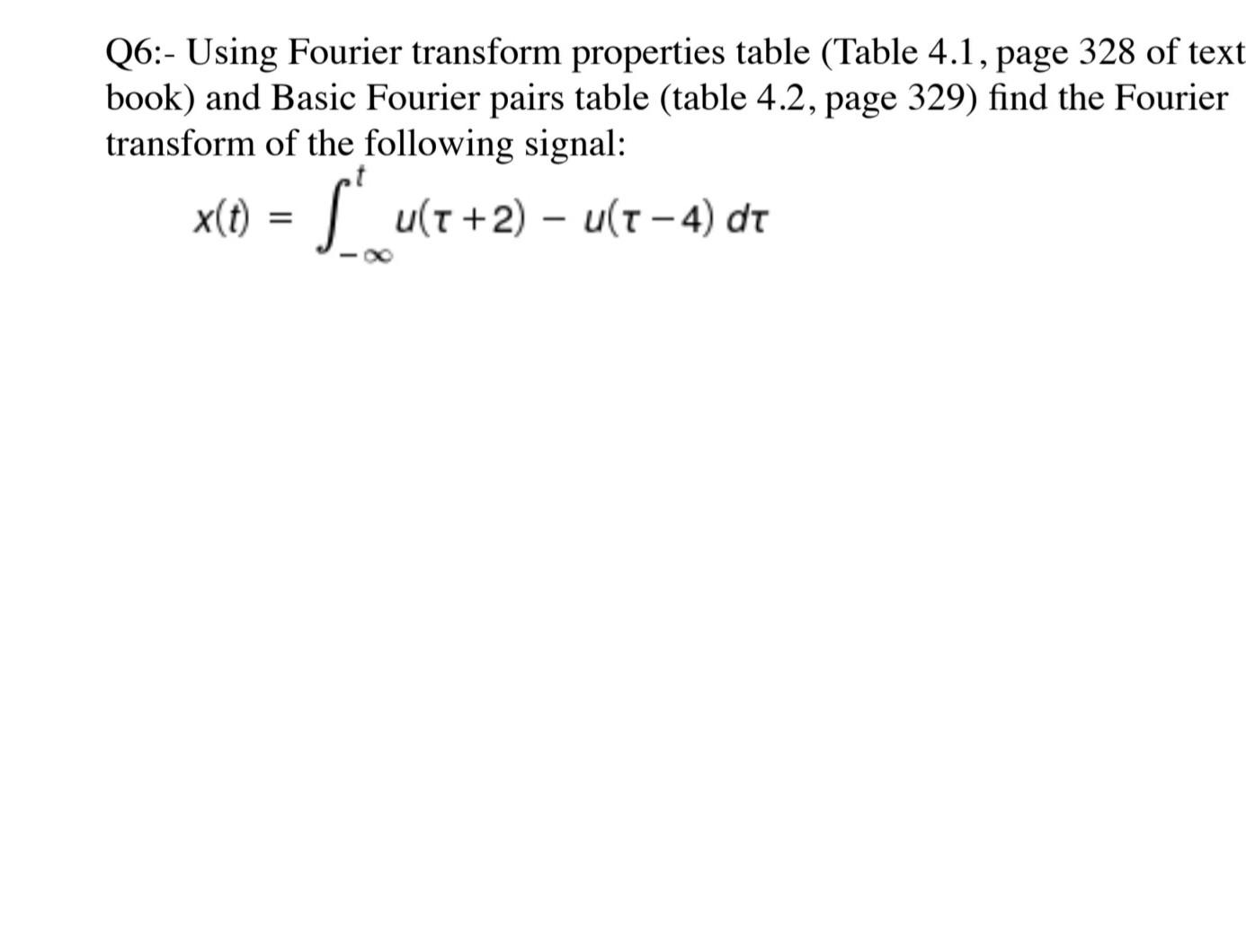 Solved Q6:- Using Fourier transform properties table (Table | Chegg.com