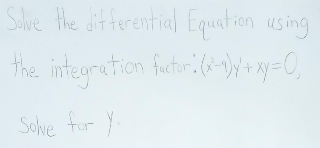Solved Solve the differential Equation using the integration | Chegg.com