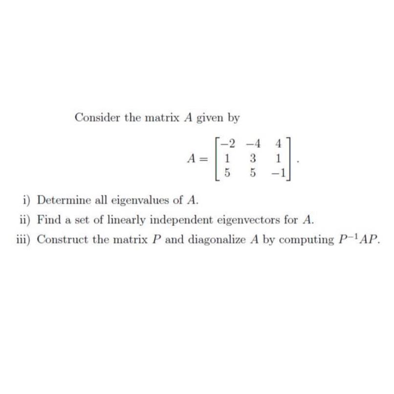 Solved Consider the matrix A given byA=[-2-4413155-1].i) | Chegg.com