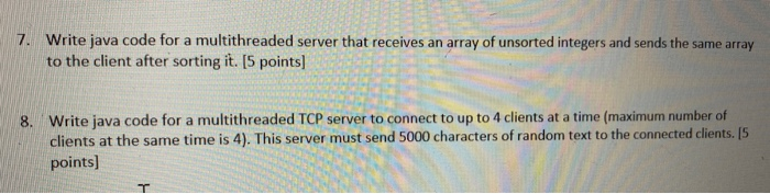 Solved 7 Write Java Code For A Multithreaded Server That