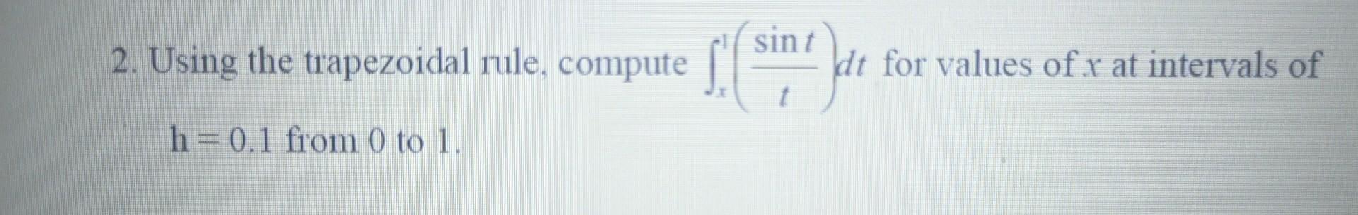 Solved sint 2. Using the trapezoidal rule, compute sisin dt | Chegg.com