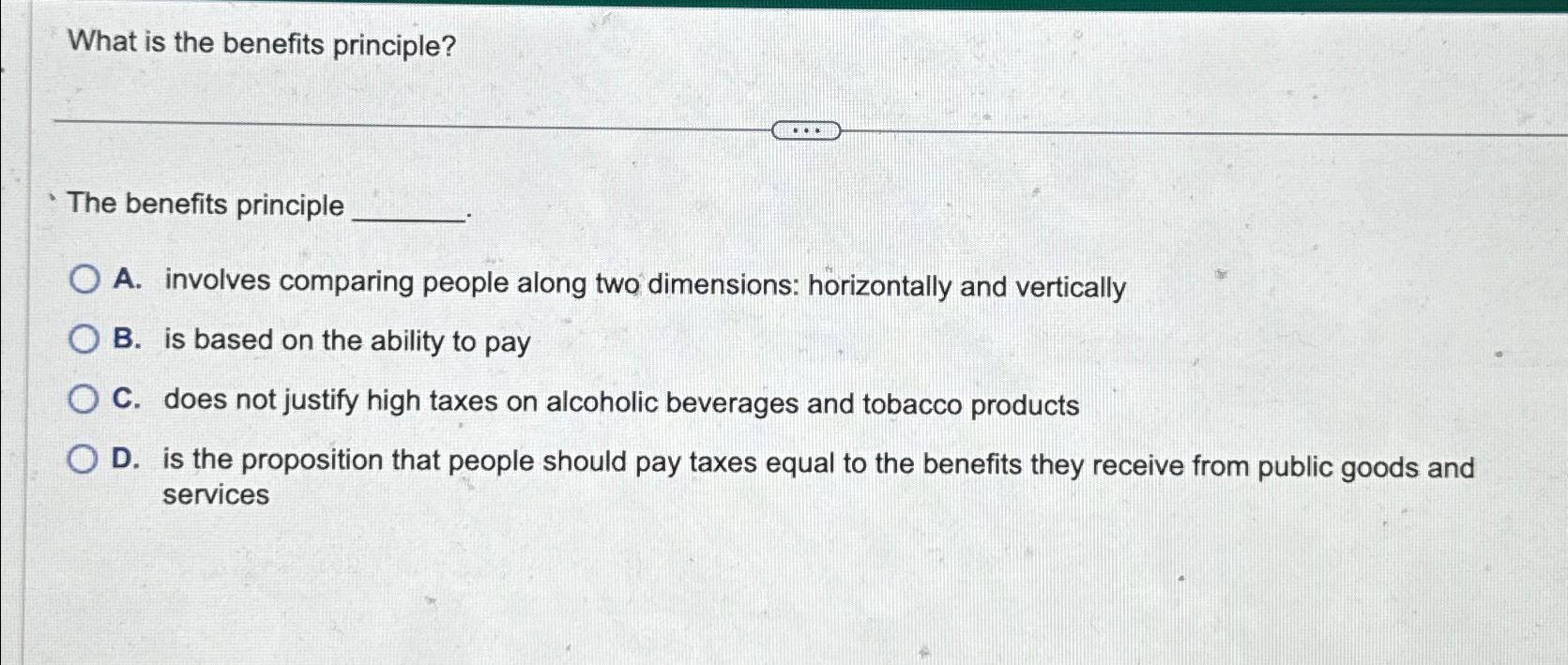 Solved What is the benefits principle?The benefits | Chegg.com