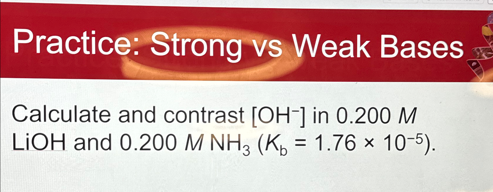 Practice: Strong vs Weak BasesCalculate and contrast | Chegg.com