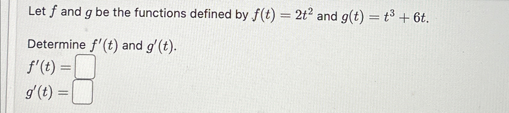 Solved Let f and g be the functions defined by f(t)=2t2 | Chegg.com Solved Let f and g be the functions defined by f(t)=2t2 | Chegg.com