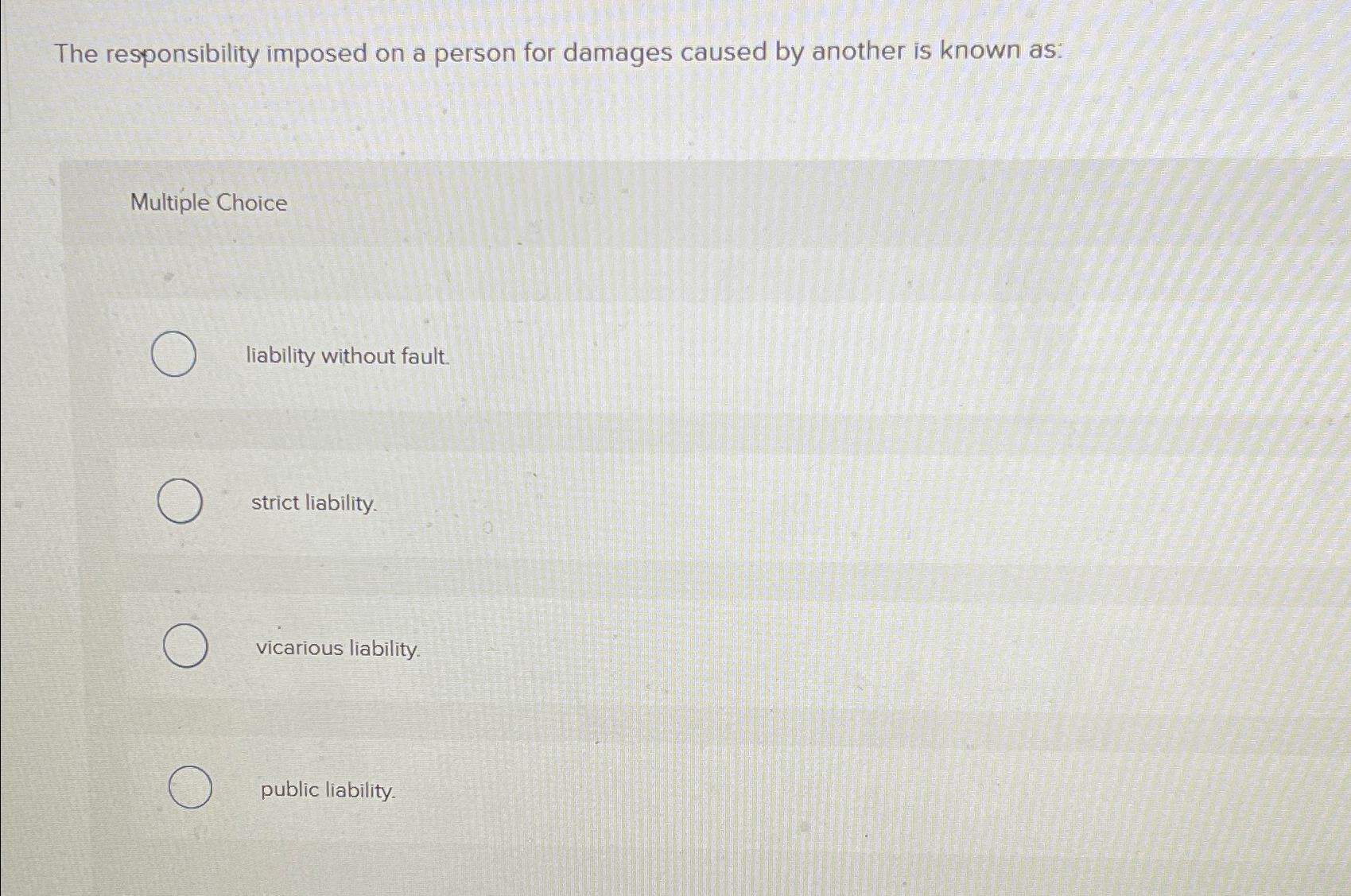 Solved The responsibility imposed on a person for damages | Chegg.com