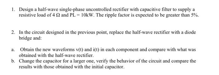 Solved 1. Design a half-wave single-phase uncontrolled | Chegg.com